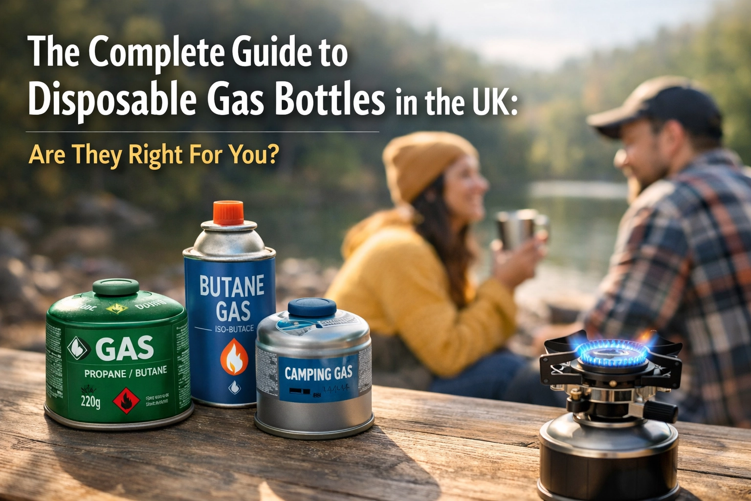 The Complete Guide to Disposable Gas Bottles in the UK: Are They Right ...